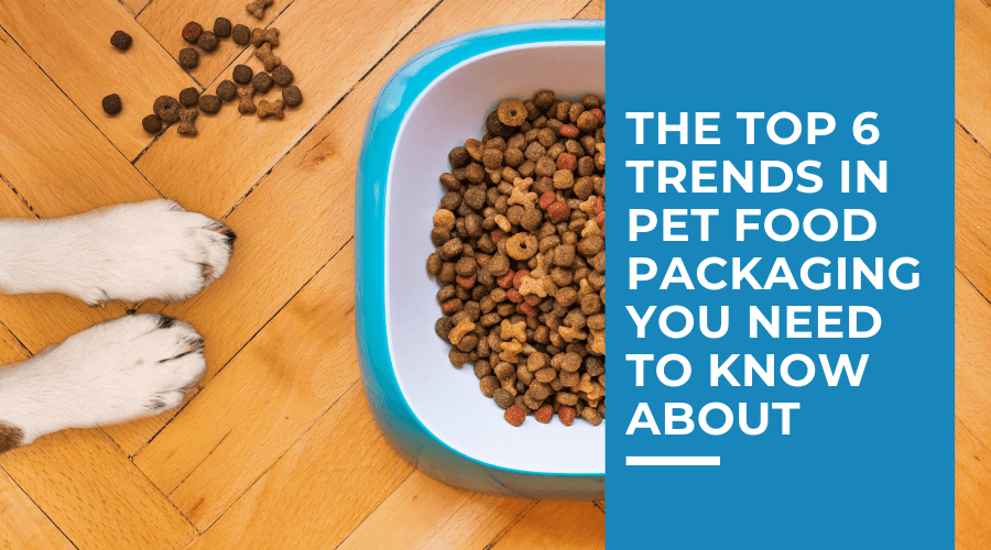 The Top 6 Trends In Pet Food Packaging You Need To Know About EPac the-top-6-trends-in-pet-food-packaging-you-need-to-know-about-epac